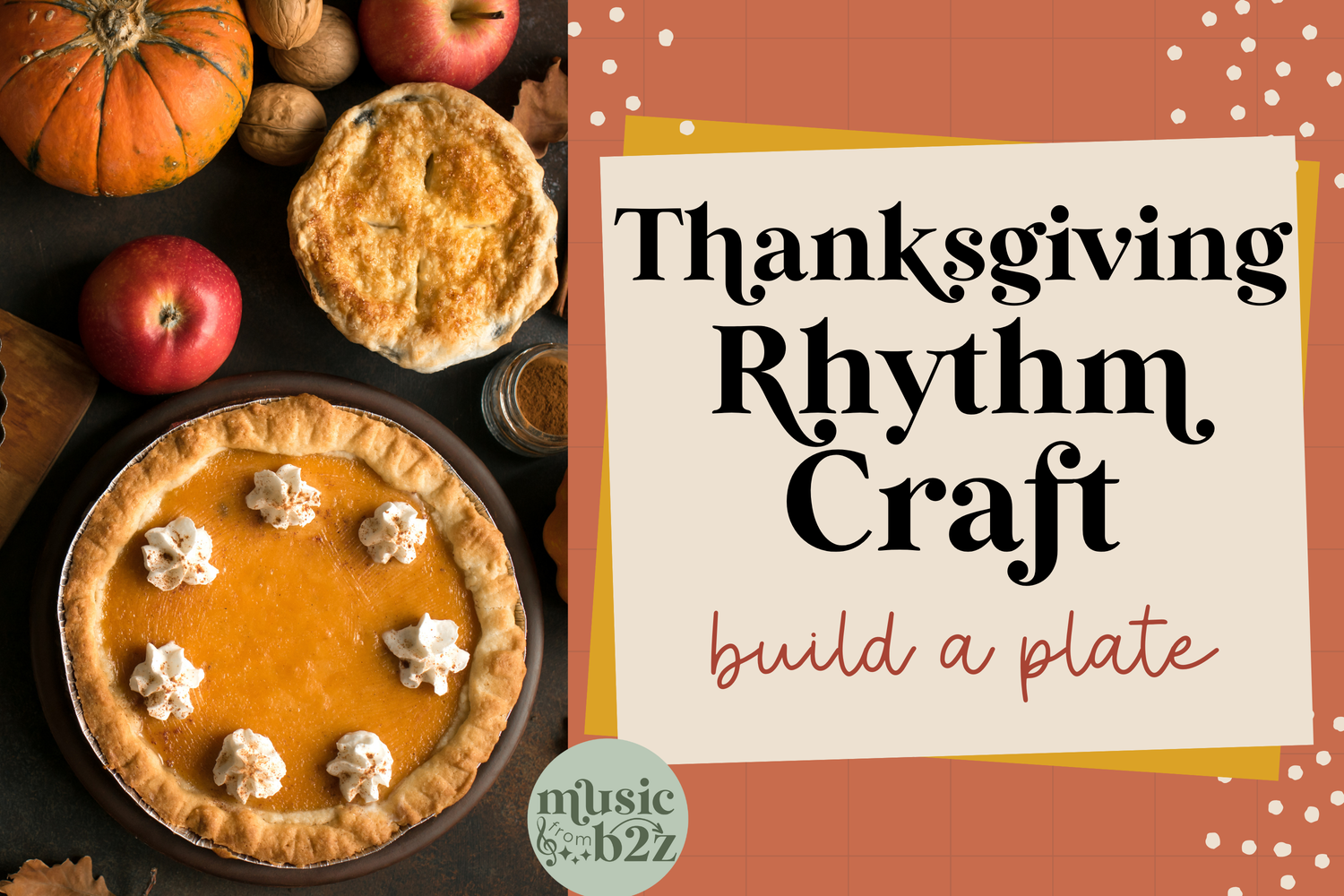 Turkey, Pie, and… Rhythm? A Fun Thanksgiving Music Composition Craft ...